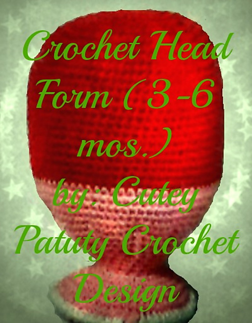 Ravelry: CROCHET HEAD FORM (3-6 MOS.) pattern by Cutey Patuty Crochet