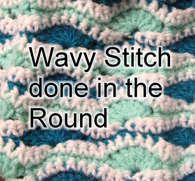 Ravelry: The Wavy Stitch - done in the Round pattern by Meladoras Creations