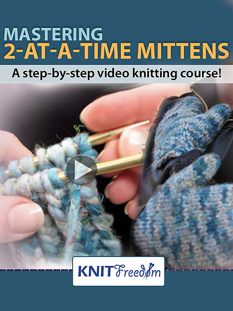 Ravelry: Two-at-a-Time Mittens Video E-Book pattern by Liat Gat